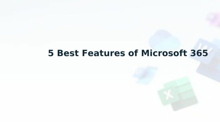 5 Best Features of Microsoft 365