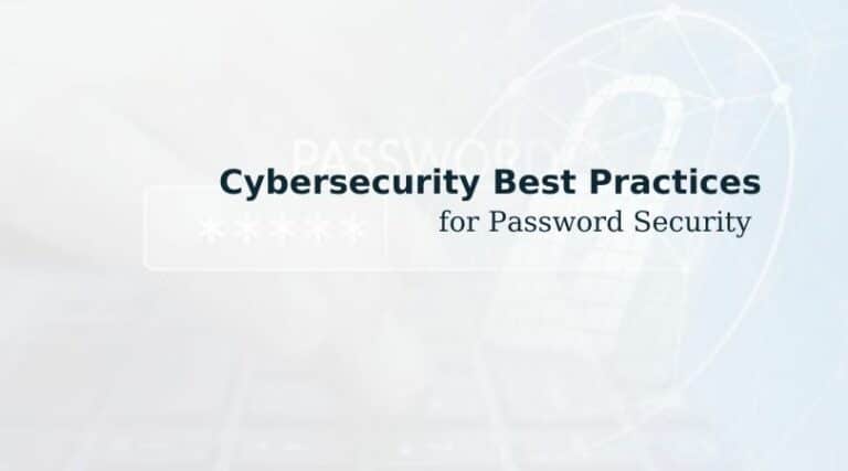 Cybersecurity Best Practices for Password Security